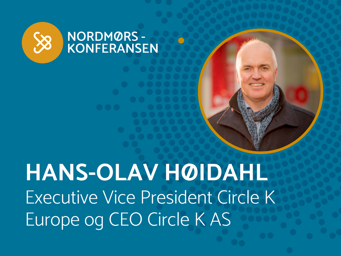 Hans-Olav Høidahl, Executive Vice President Circle K Europe og CEO ...